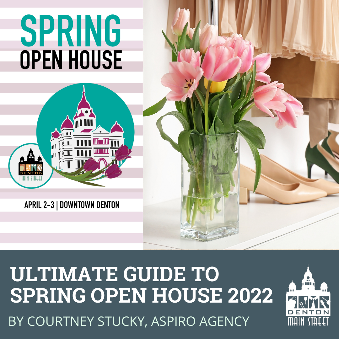 Ultimate Guide to Spring Open House | Downtown Denton – Denton Main ...